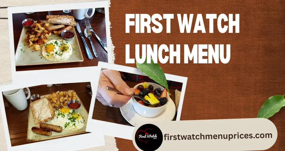 Explore the First Watch Lunch Menu with Updated Prices 2025